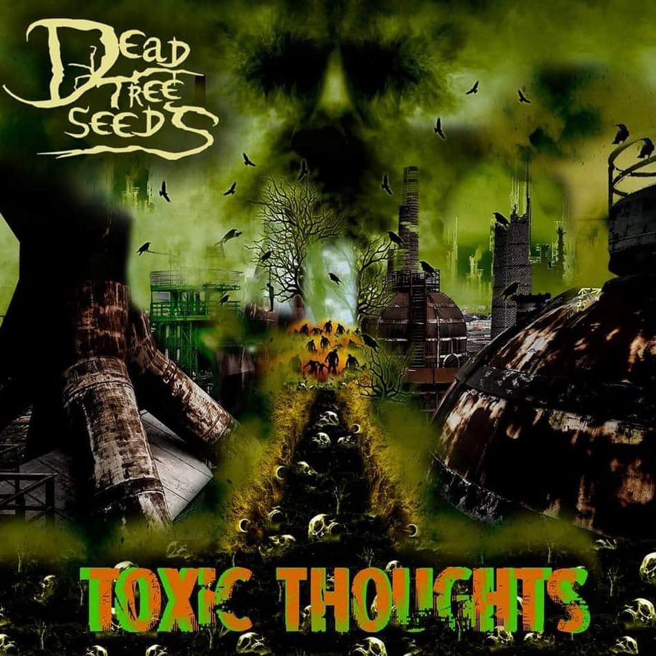 DEAD TREE SEEDS: neues Thrash Metal Album "Toxic Thoughts" erscheint am ...
