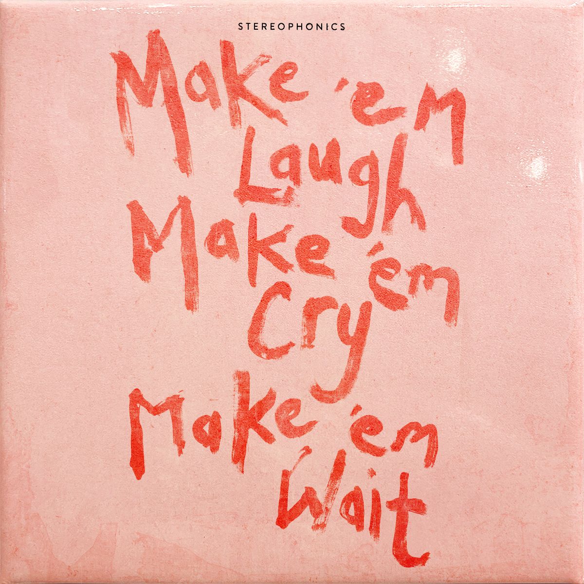 STEREOPHONICS: neues Album "Make ´em Laugh, Make ´em Cry, Make ´em Wait ...