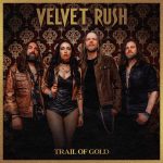 VELVET RUSH: weiteres Video vom neuen Retro Rock Album "Trail of Gold ...