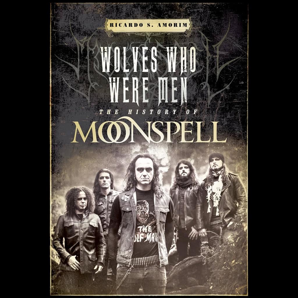 MOONSPELL: Band-Biografie "Wolves Who Were Men: The History Of ...
